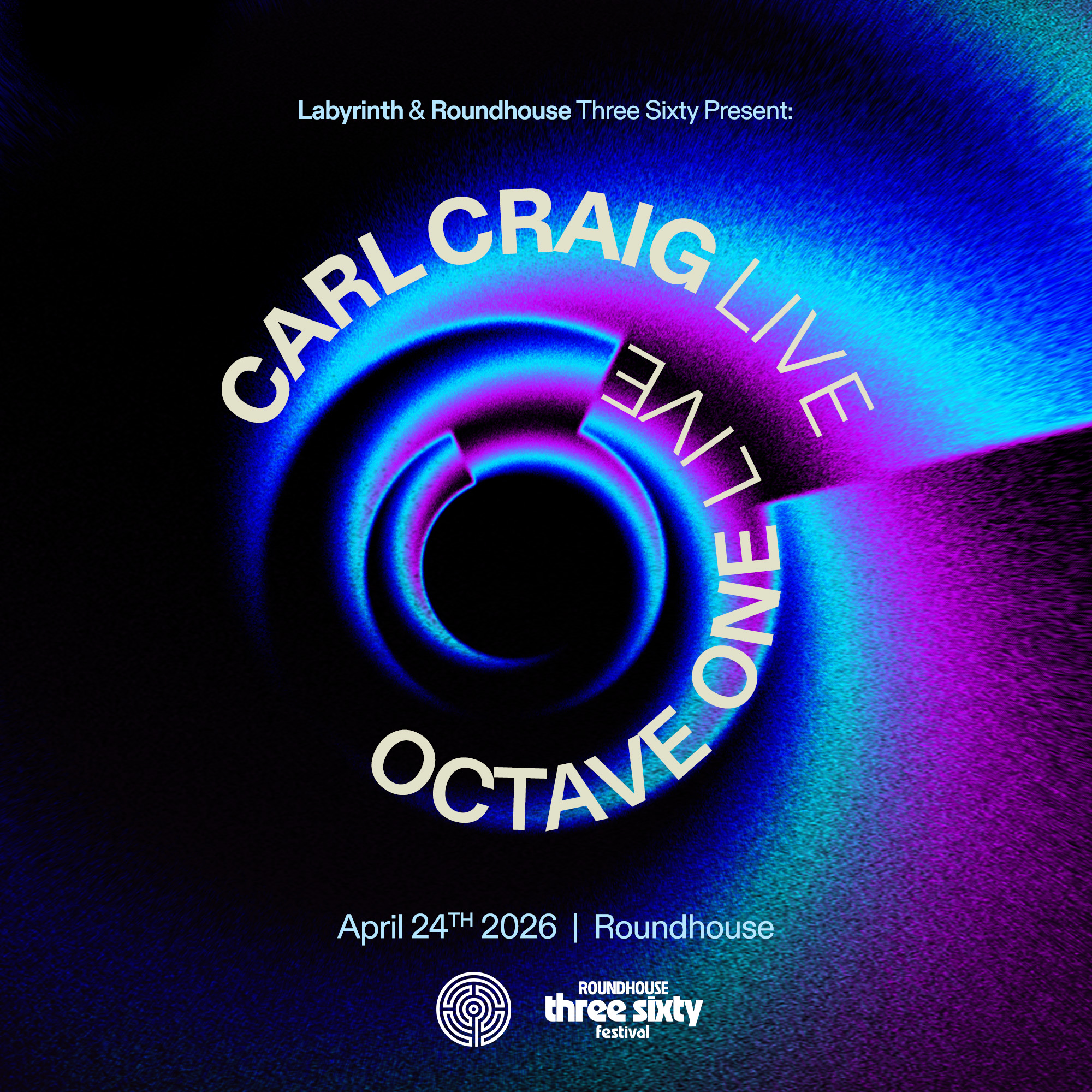 Labyrinth and Roundhouse Three Sixty present: Carl Craig Live and ...